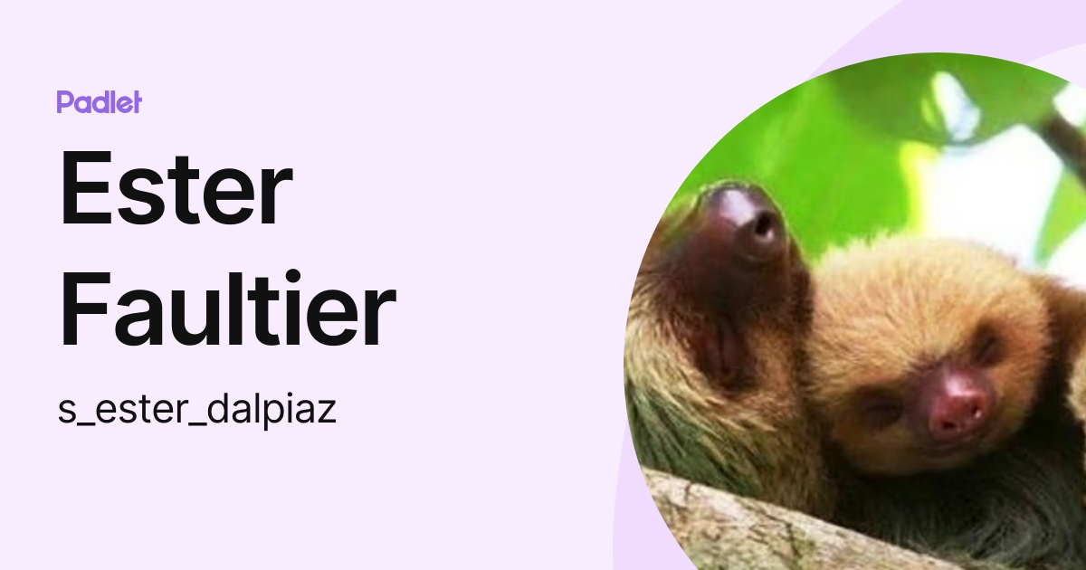 Ester Faultier (s_ester_dalpiaz) profile | Padlet