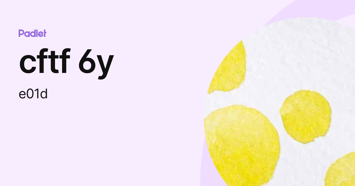 cftf 6y (e01d) profile | Padlet