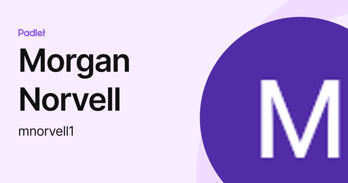 Morgan Norvell (mnorvell1) profile | Padlet