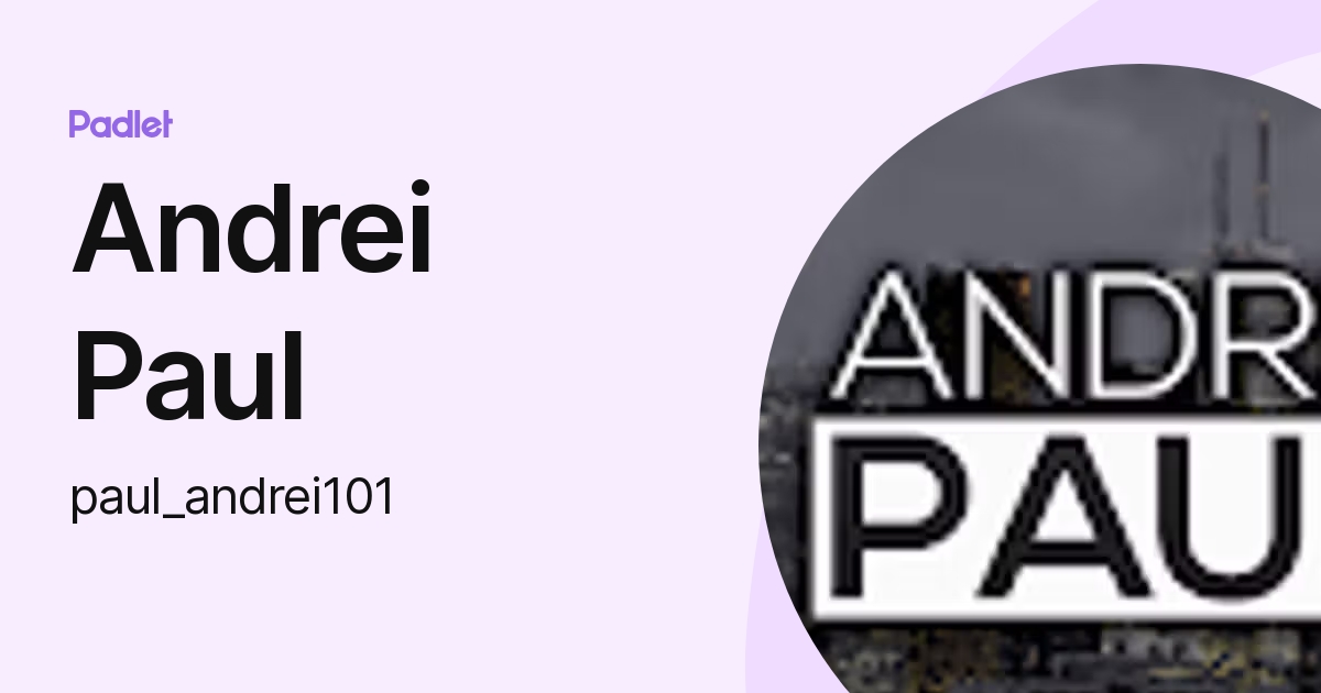 Andrei Paul (paul_andrei101) profile | Padlet