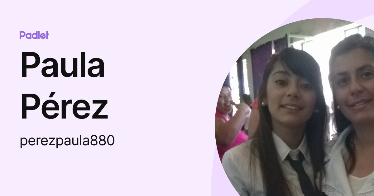 Paula Pérez (perezpaula880) profile | Padlet