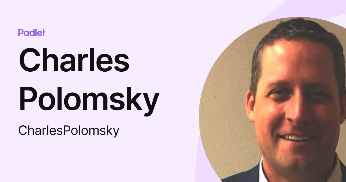 Charles Polomsky (CharlesPolomsky) profile | Padlet