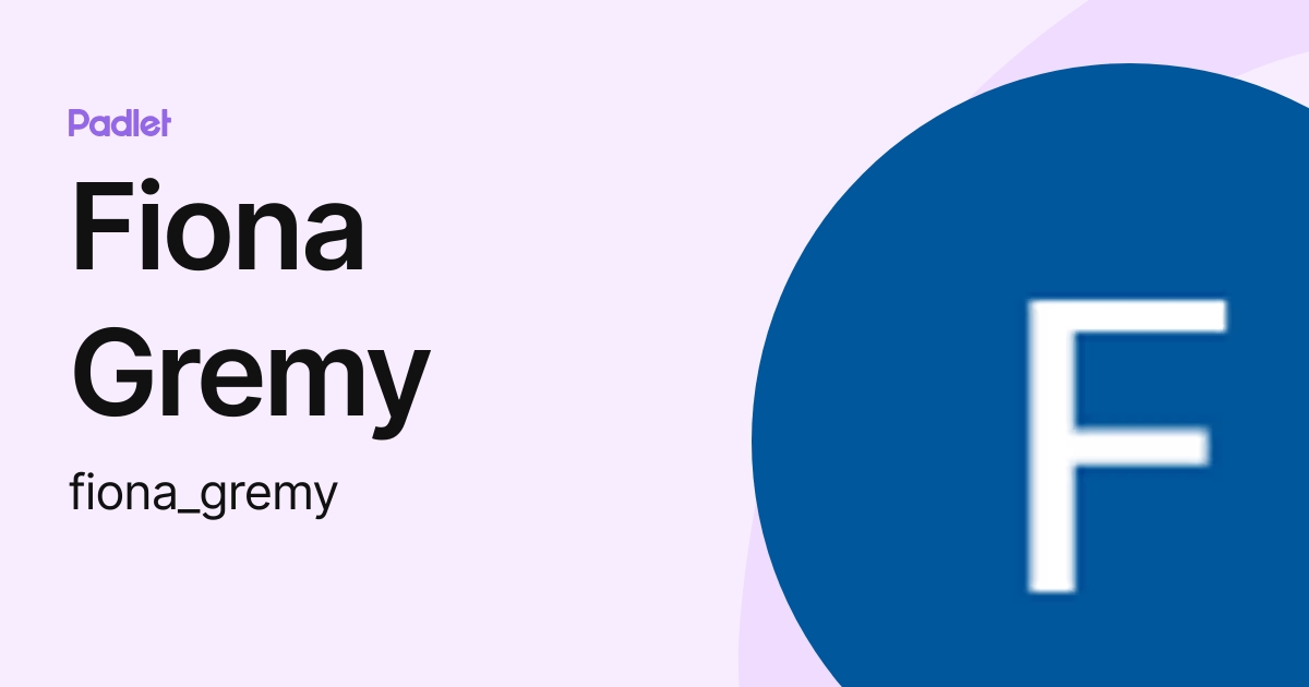 Fiona Gremy (fiona_gremy) profile | Padlet