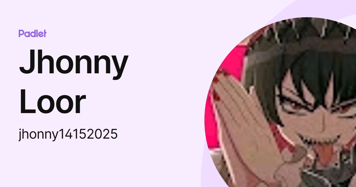 Jhonny Loor (jhonny14152025) profile | Padlet