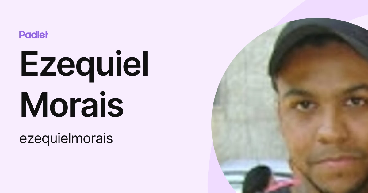 Ezequiel Morais (ezequielmorais) profile | Padlet