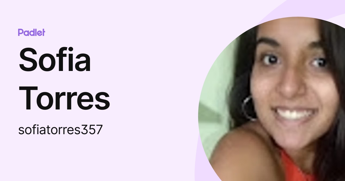 Sofia Torres (sofiatorres357) profile | Padlet