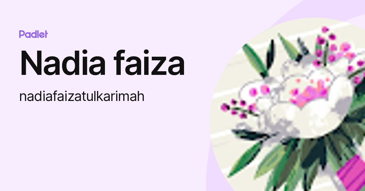 Nadia faiza (nadiafaizatulkarimah) profile | Padlet