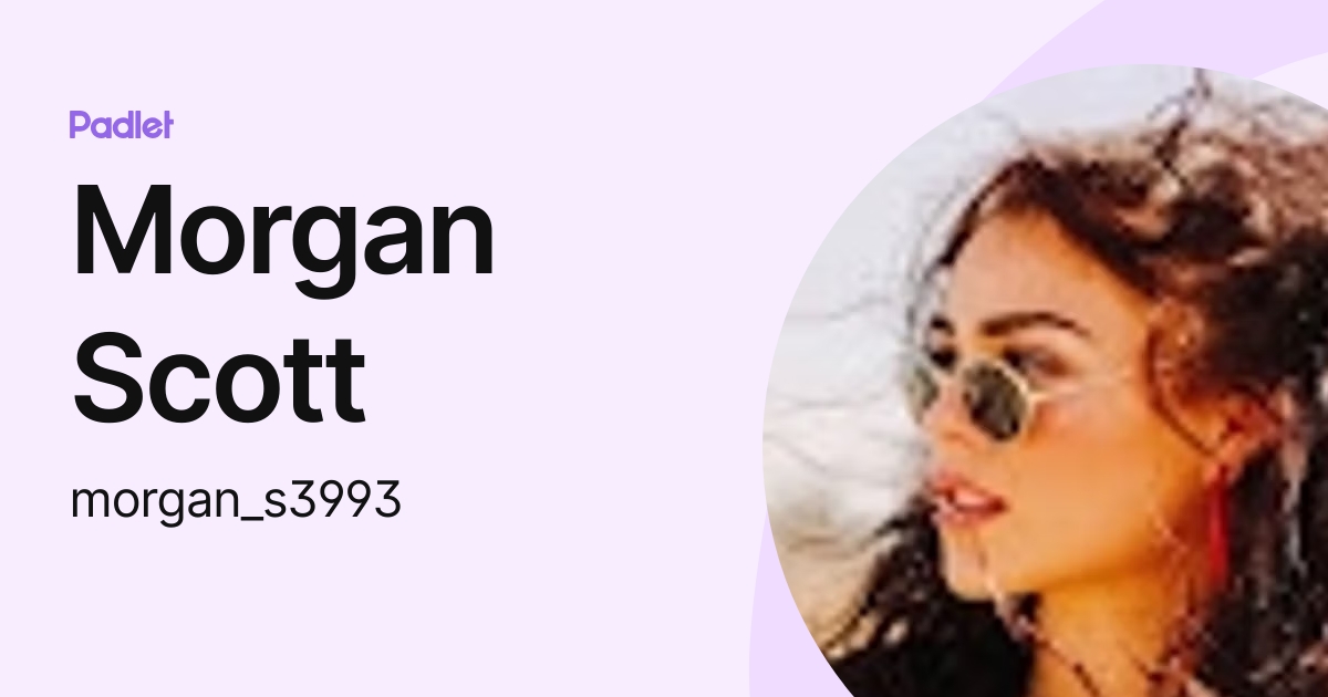 Morgan Scott (morgan_s3993) profile | Padlet