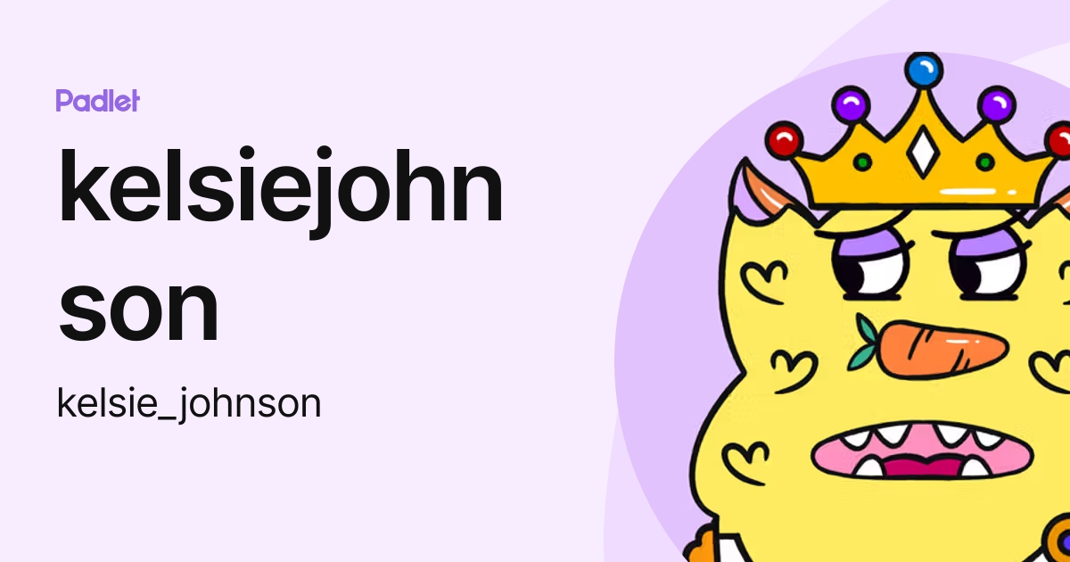 kelsiejohnson (kelsie_johnson) profile | Padlet