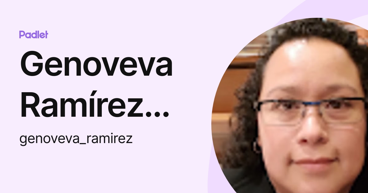 Genoveva Ramírez Castillo (genoveva_ramirez) profile | Padlet