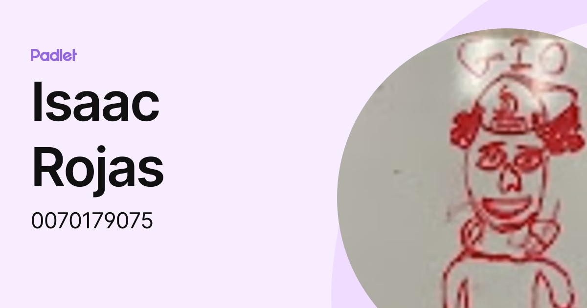 Isaac Rojas (0070179075) profile | Padlet