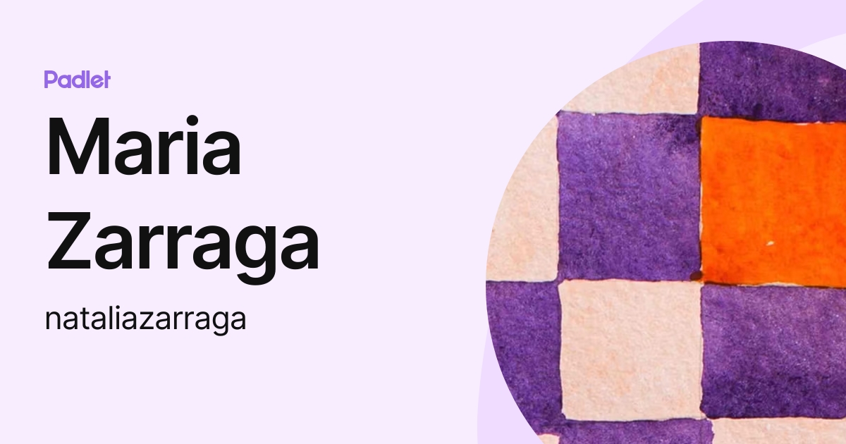 Maria Zarraga (nataliazarraga) profile | Padlet