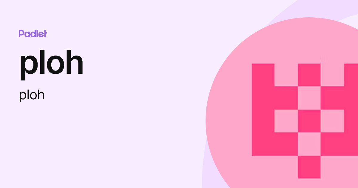 ploh (ploh) profile | Padlet