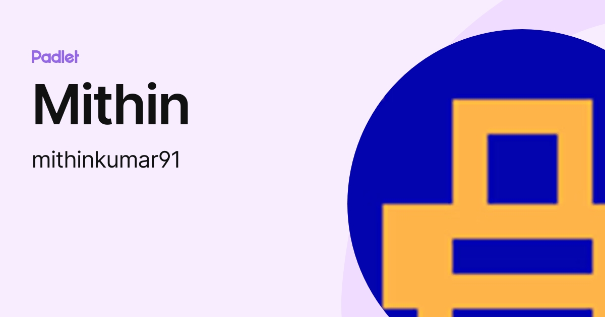 Mithin (mithinkumar91) profile | Padlet