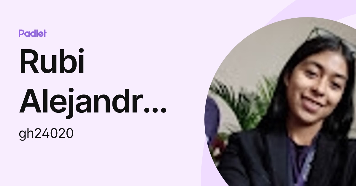 Rubi Alejandra Guzmán Henriquez (gh24020) profile | Padlet