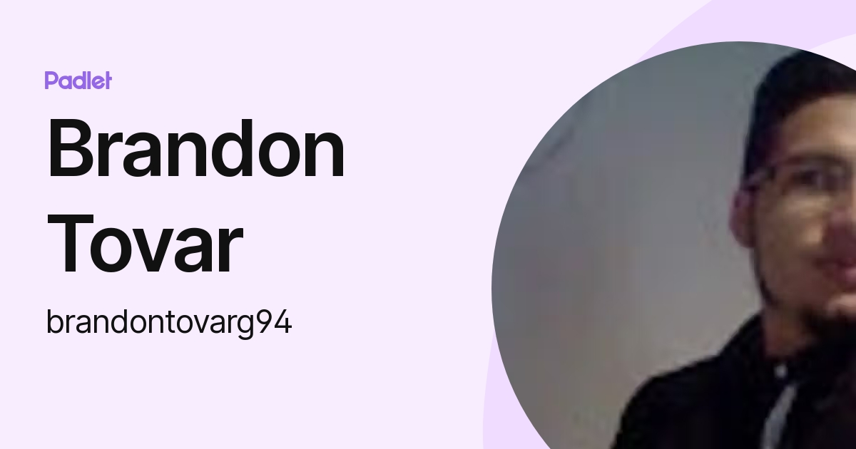Brandon Tovar (brandontovarg94) profile | Padlet