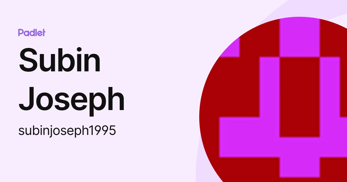 Subin Joseph (subinjoseph1995) profile | Padlet