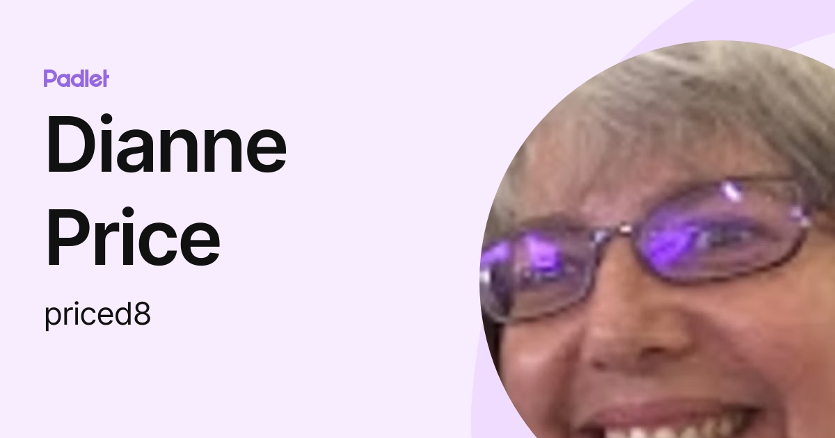 Dianne Price (priced8) profile | Padlet