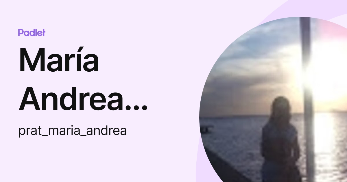 María Andrea Prat (prat_maria_andrea) profile | Padlet