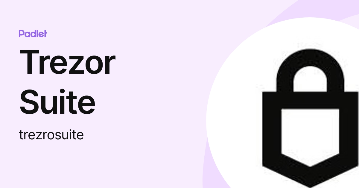 Trezor Suite (trezrosuite) profile | Padlet