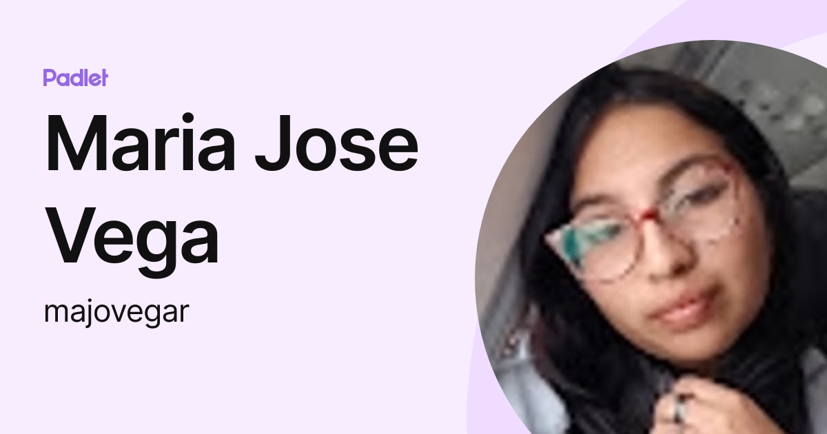 Maria Jose Vega (majovegar) profile | Padlet