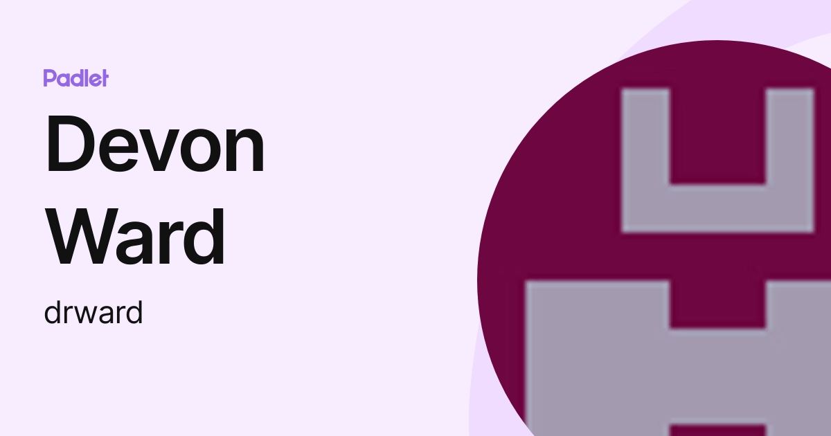 Devon Ward (drward) profile | Padlet