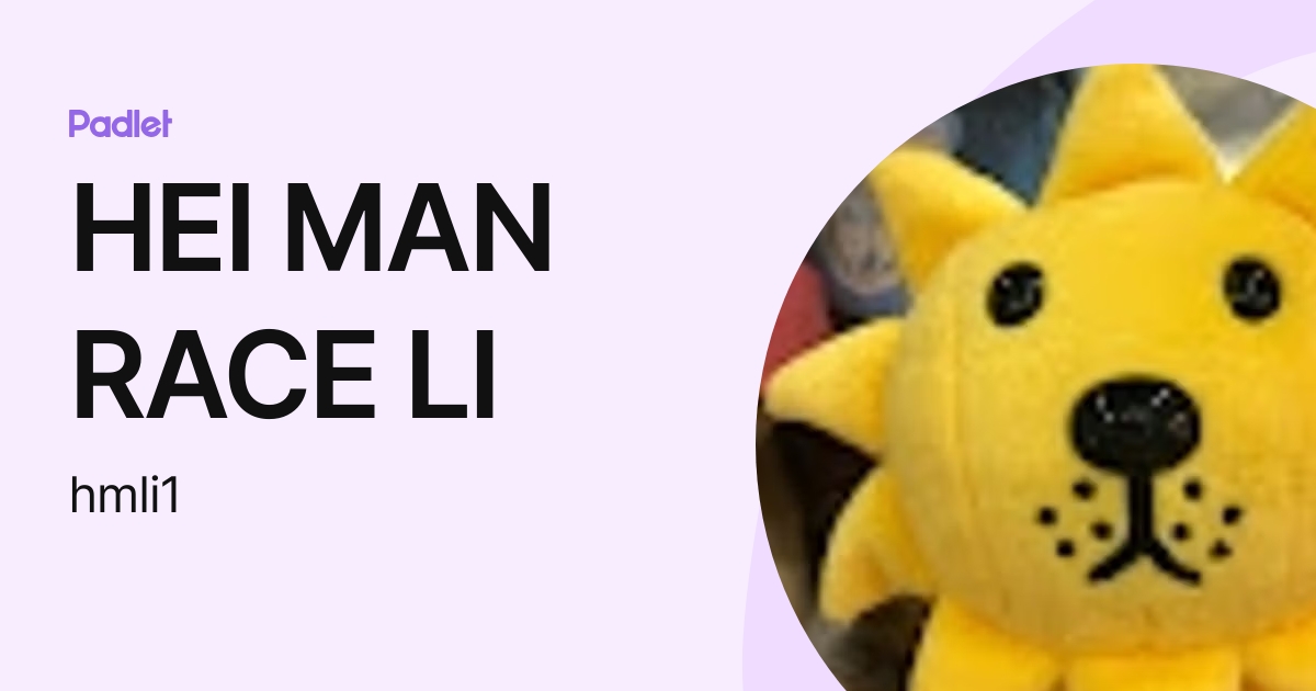HEI MAN RACE LI (hmli1) profile | Padlet