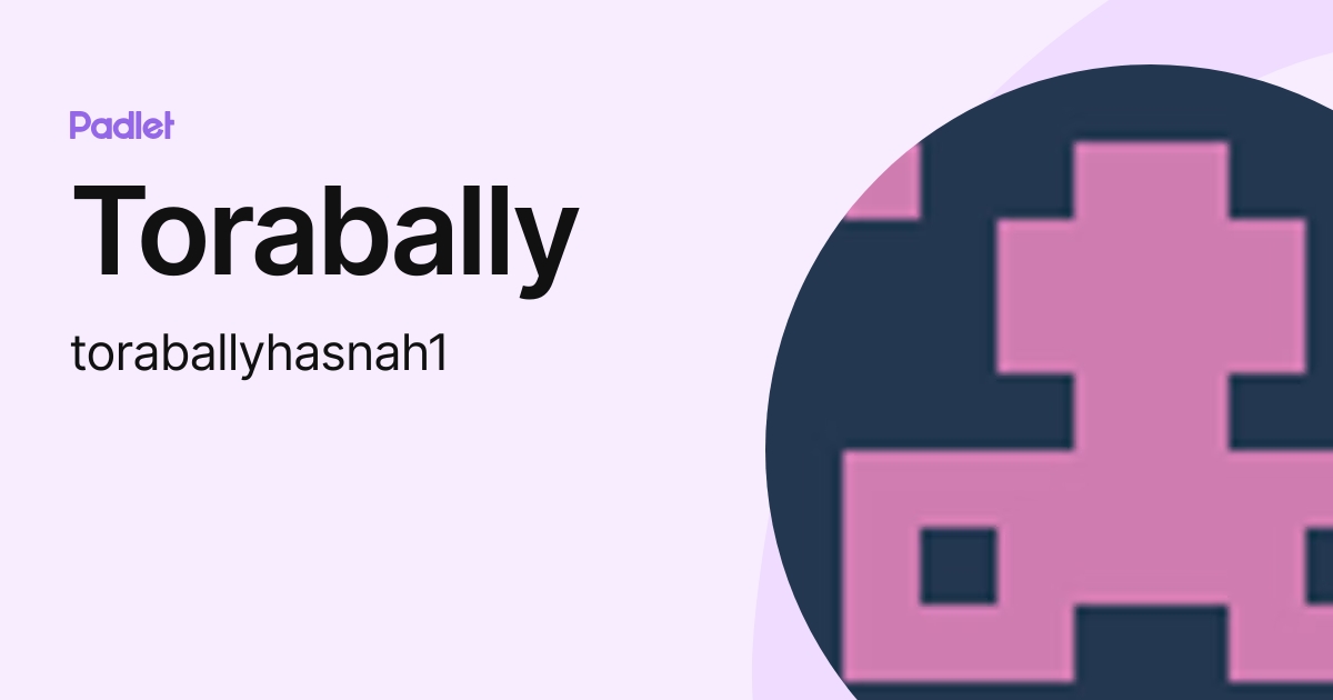 Torabally (toraballyhasnah1) profile | Padlet