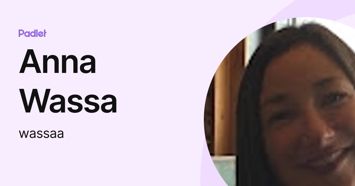 Anna Wassa (wassaa) profile | Padlet
