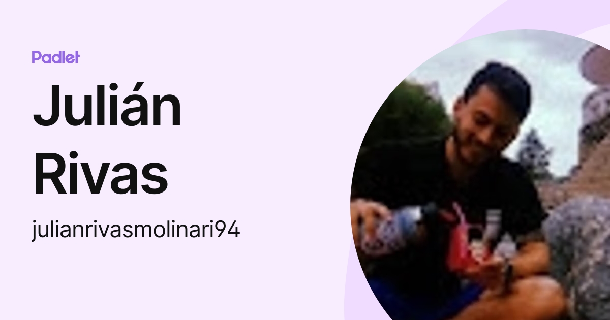 Julián Rivas (julianrivasmolinari94) profile | Padlet
