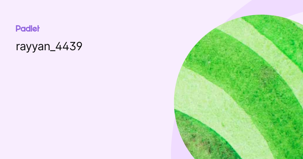 rayyan_4439 profile | Padlet