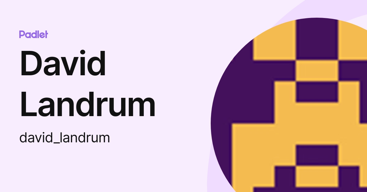 David Landrum (david_landrum) profile | Padlet
