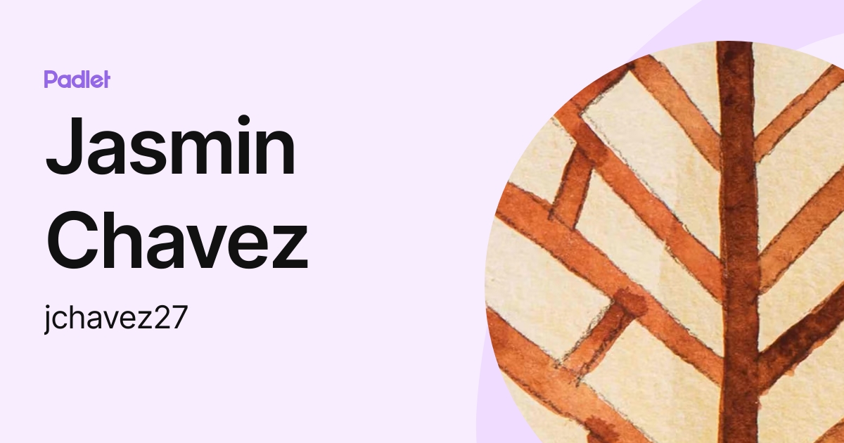 Jasmin Chavez (jchavez27) profile | Padlet