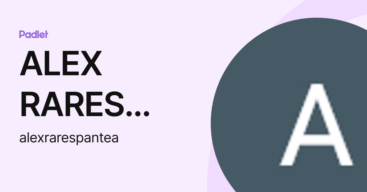 ALEX RARES PANTEA (alexrarespantea) profile | Padlet