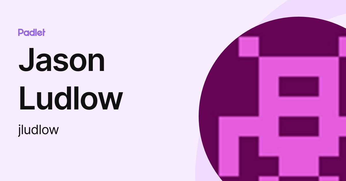 Jason Ludlow (jludlow) profile | Padlet