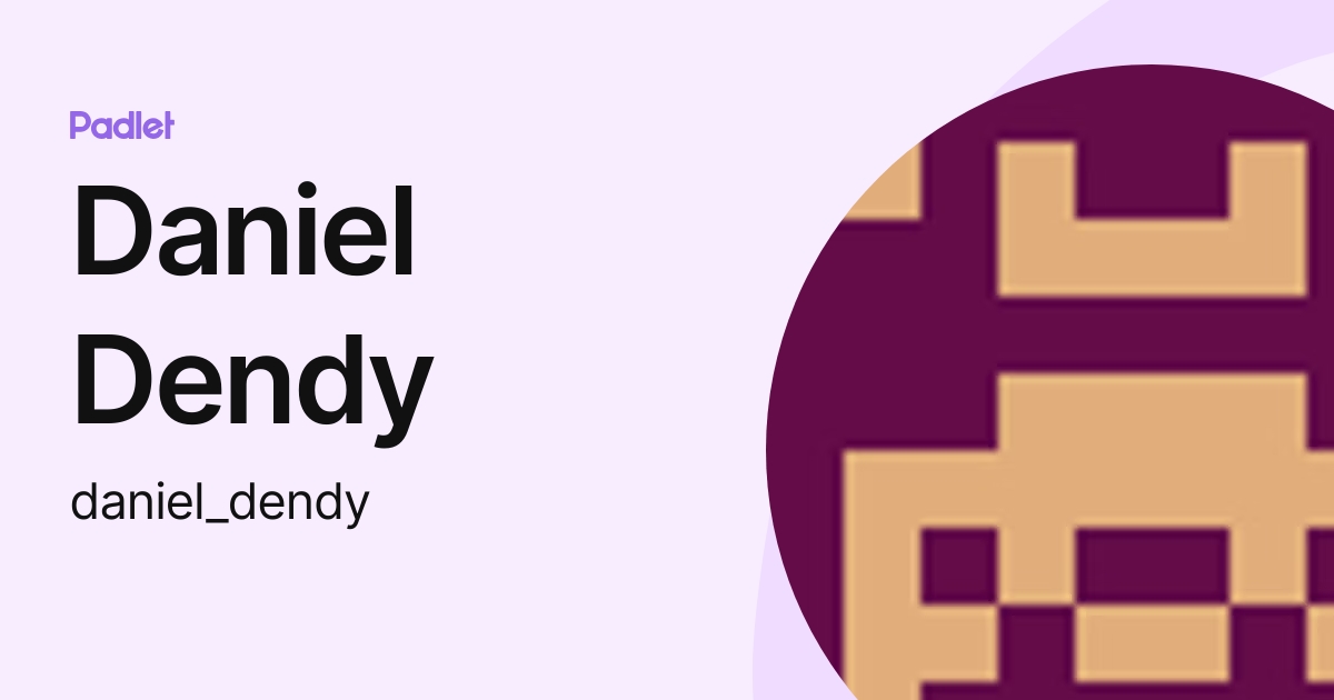 Daniel Dendy (daniel_dendy) profile | Padlet