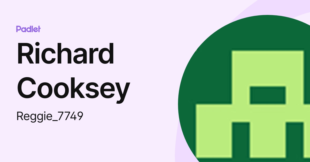 Richard Cooksey (Reggie_7749) profile | Padlet