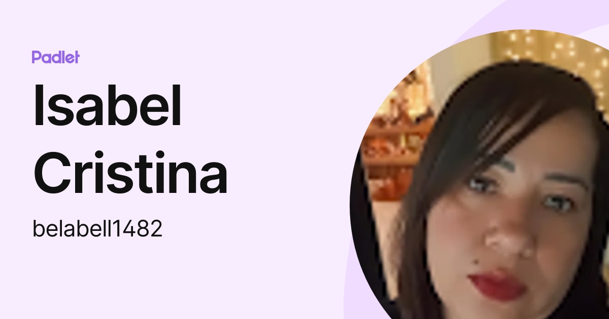Isabel Cristina (belabell1482) profile | Padlet