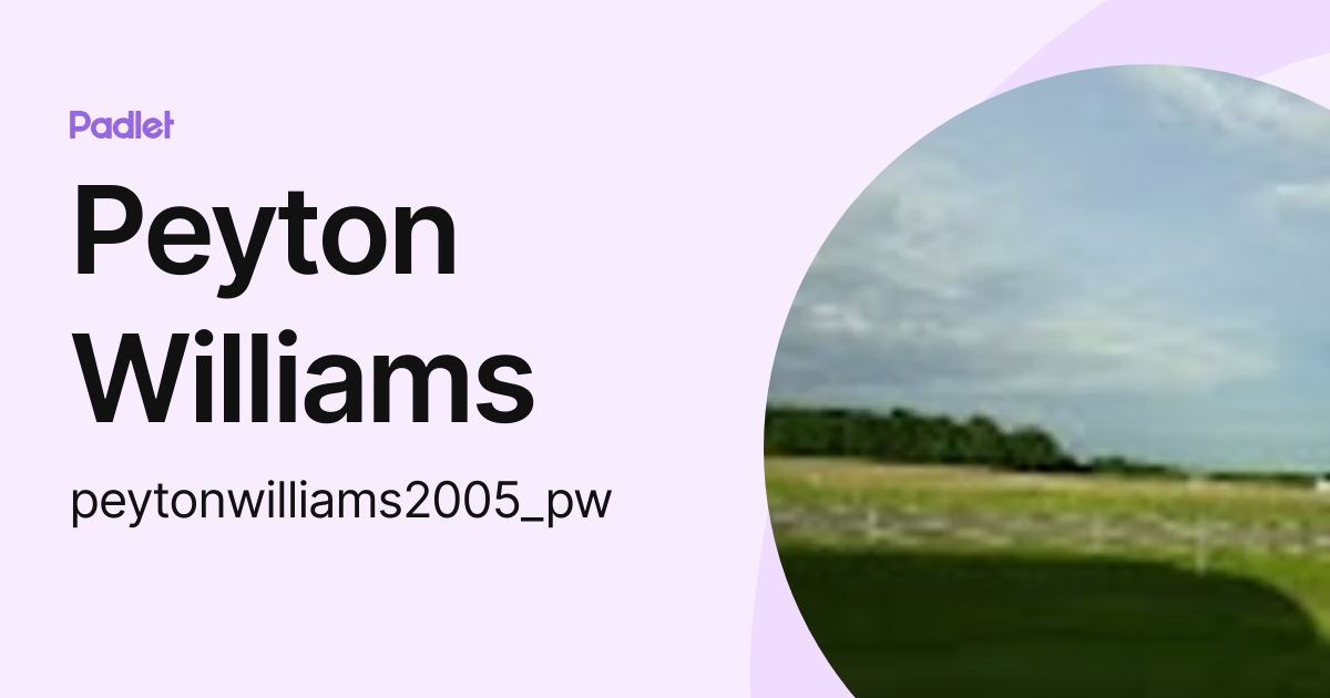 Peyton Williams (peytonwilliams2005_pw) profile | Padlet