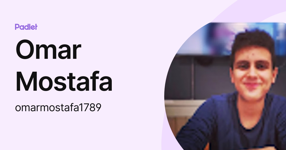 Omar Mostafa (omarmostafa1789) profile | Padlet