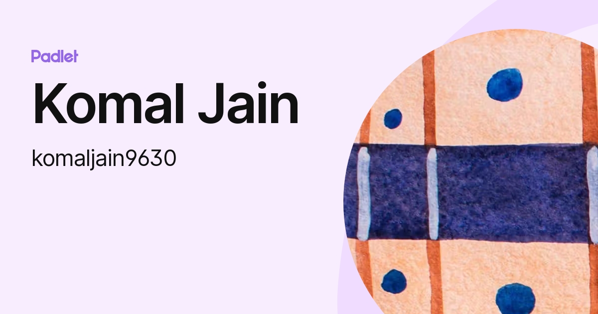 Komal Jain (komaljain9630) profile | Padlet