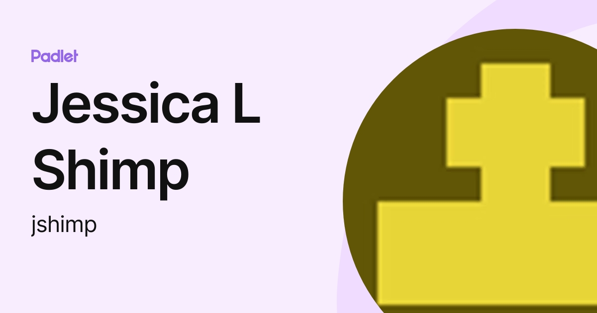 Jessica L Shimp (jshimp) profile | Padlet