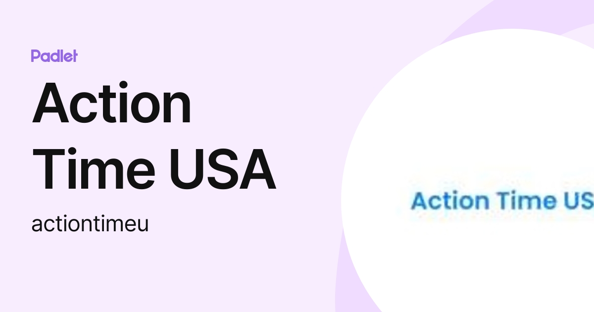 Action Time USA (actiontimeu) profile | Padlet