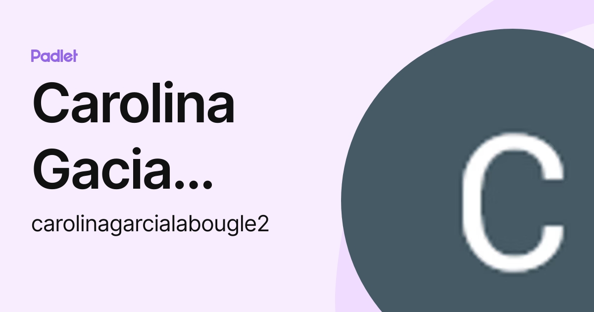 Carolina Gacia Labougle (carolinagarcialabougle2) profile | Padlet