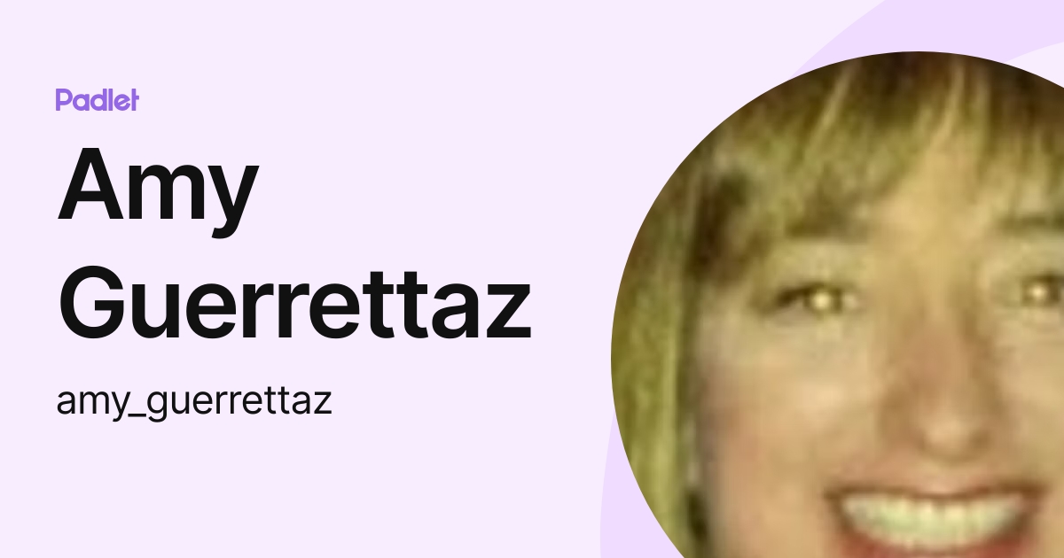 Amy Guerrettaz (amy_guerrettaz) profile | Padlet