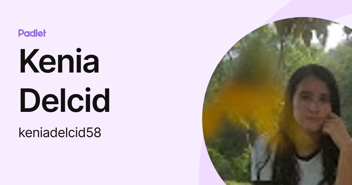 Kenia Delcid (keniadelcid58) profile | Padlet