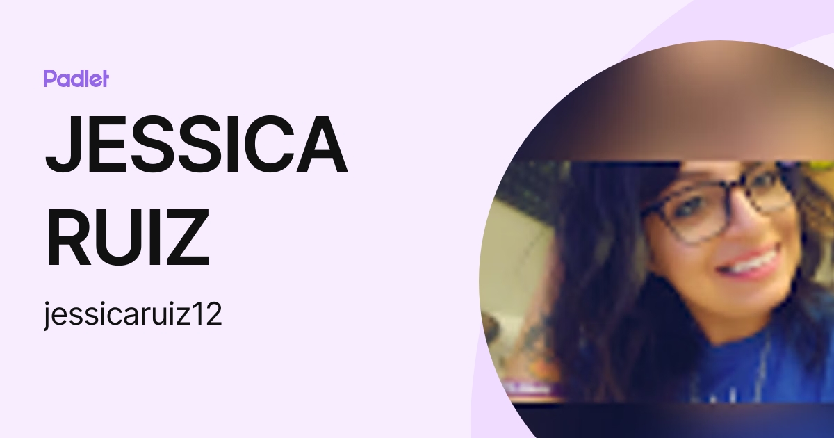 JESSICA RUIZ (jessicaruiz12) profile | Padlet