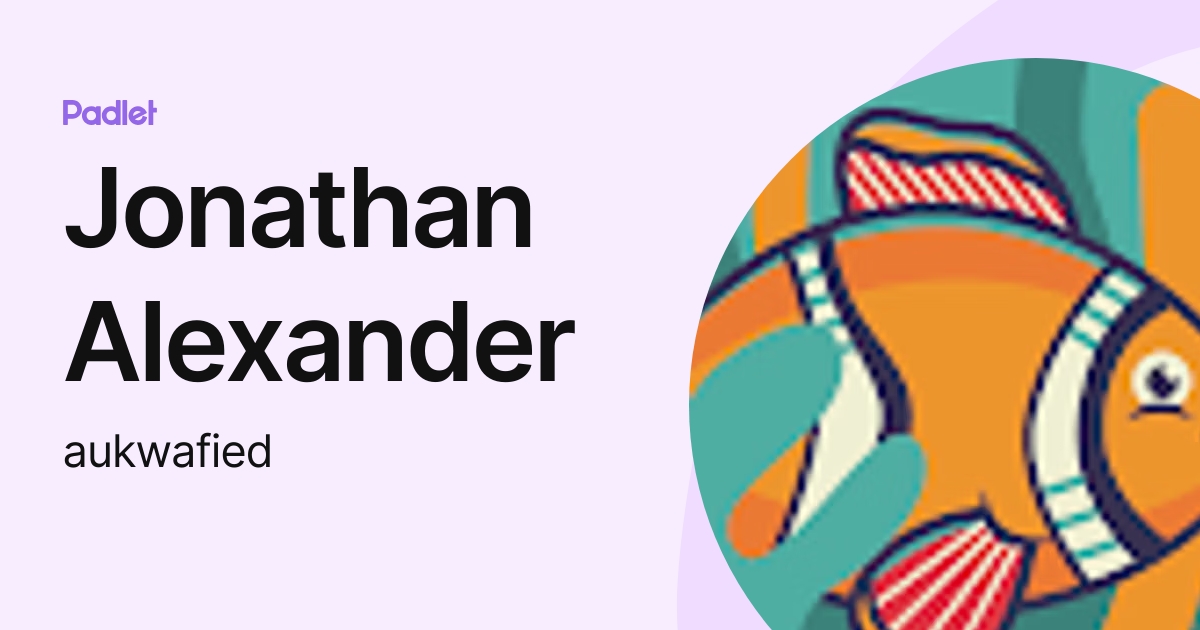 Jonathan Alexander (aukwafied) profile | Padlet