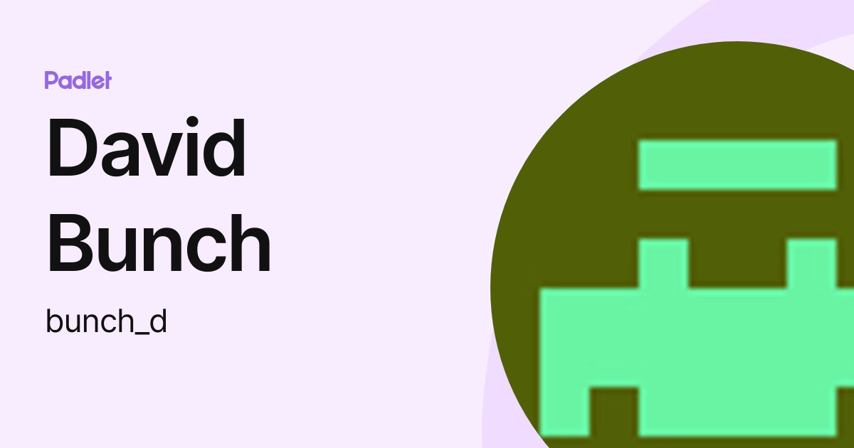 David Bunch (bunch_d) profile | Padlet