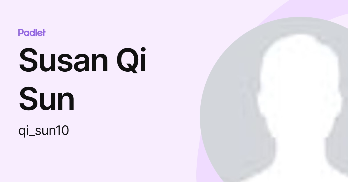 Susan Qi Sun (qi_sun10) profile | Padlet